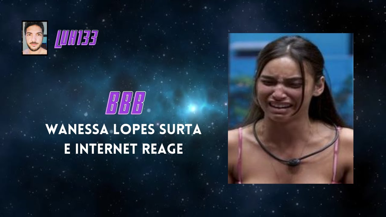 WANESSA LOPES DESISTE DO BBB - YouTube