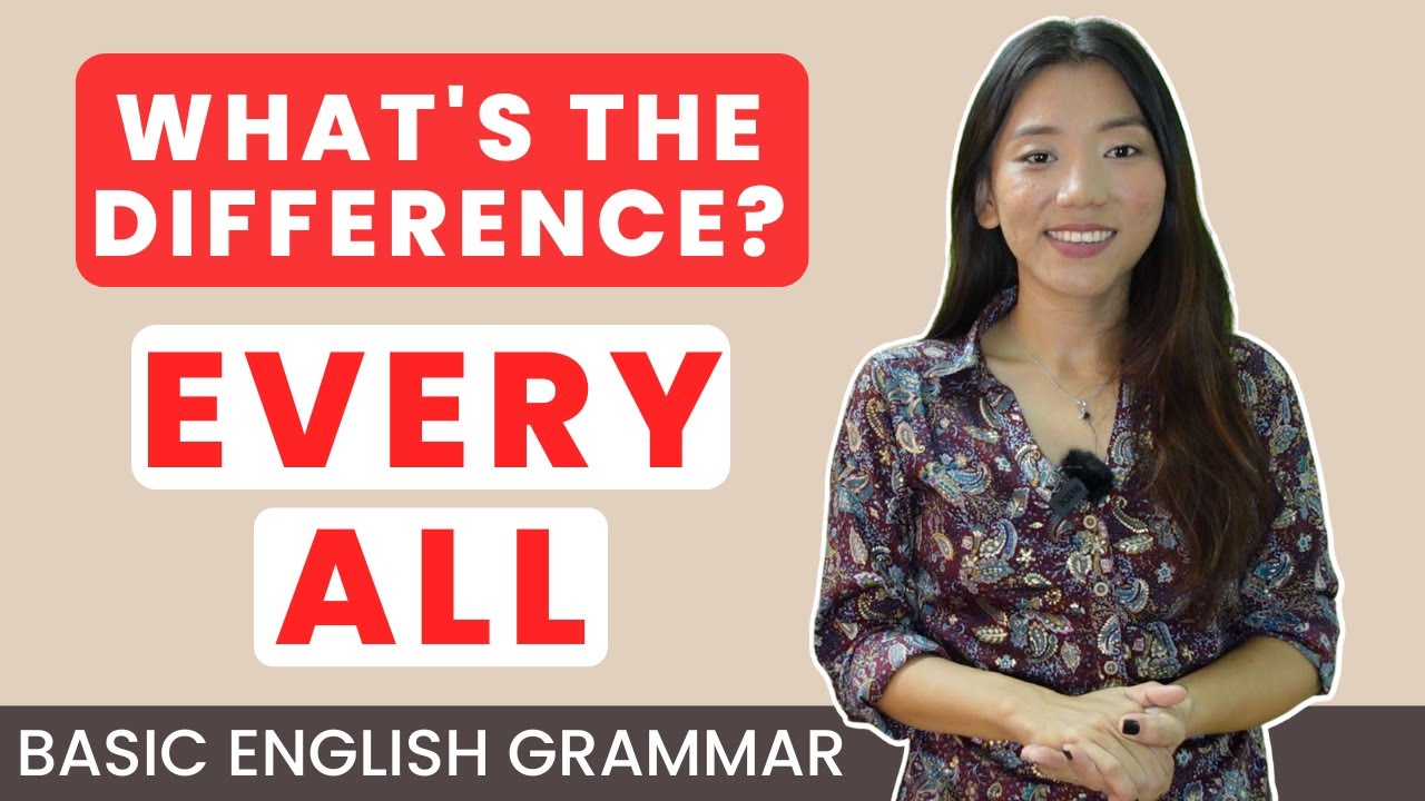 EVERY and ALL - What’s the difference? | BASIC ENGLISH GRAMMAR - YouTube