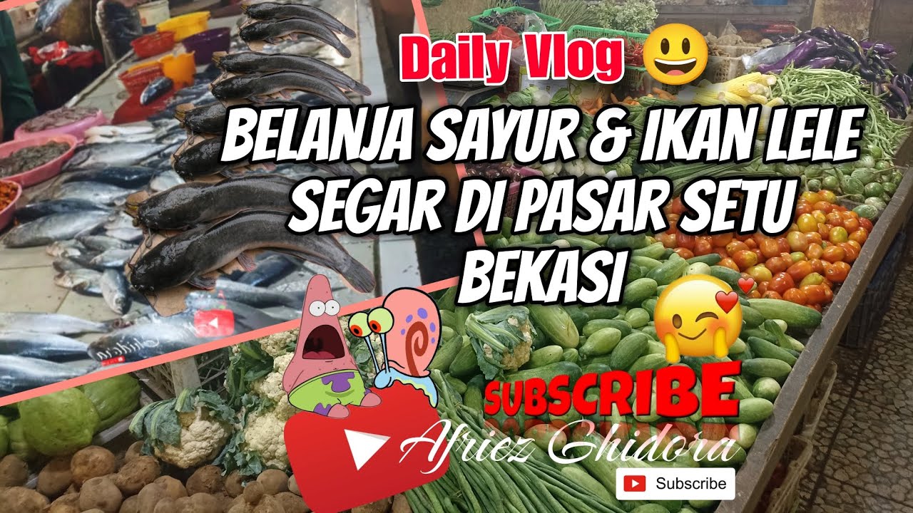 A Day in My Life Belanja Sayur & Ikan Lele Segar di Pasar Setu Bekasi 😃 - YouTube