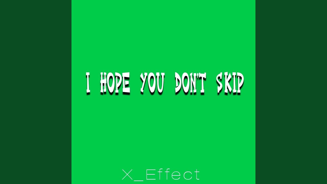 I hope you don't skip - YouTube