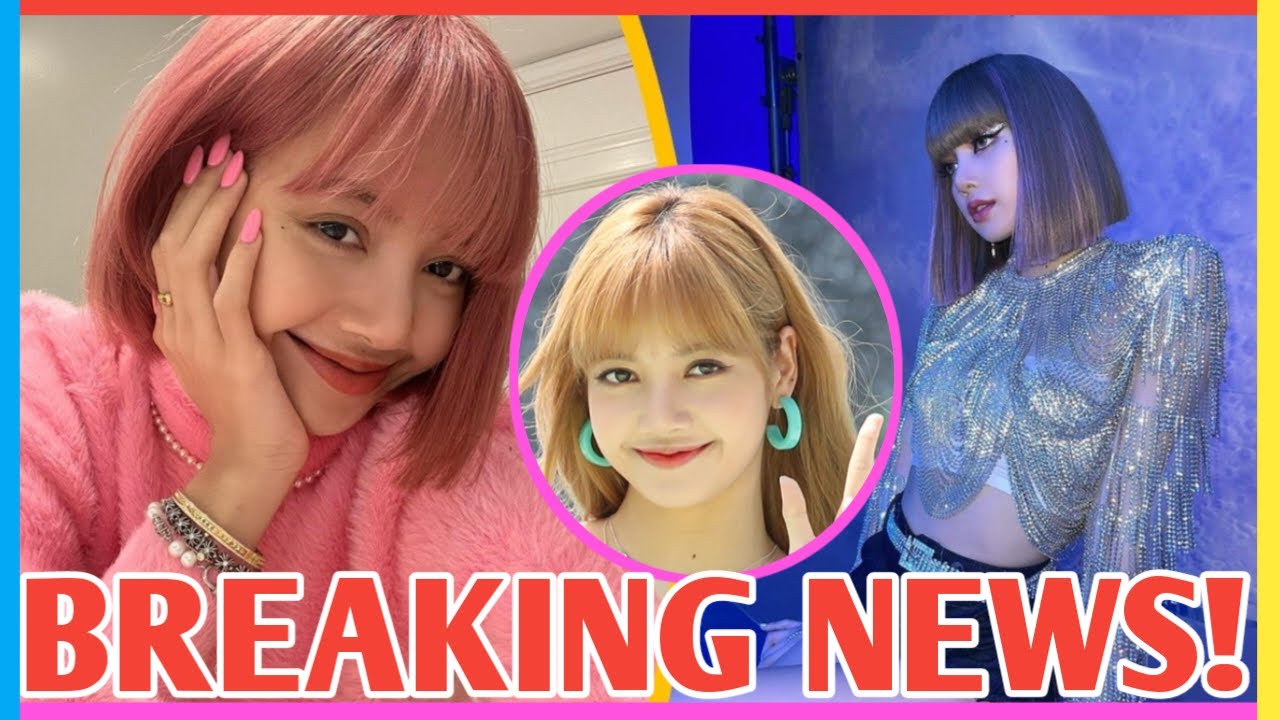 GOOD News 💥BLACKPINK’s Lisa Launches Her Personal Agency After ...