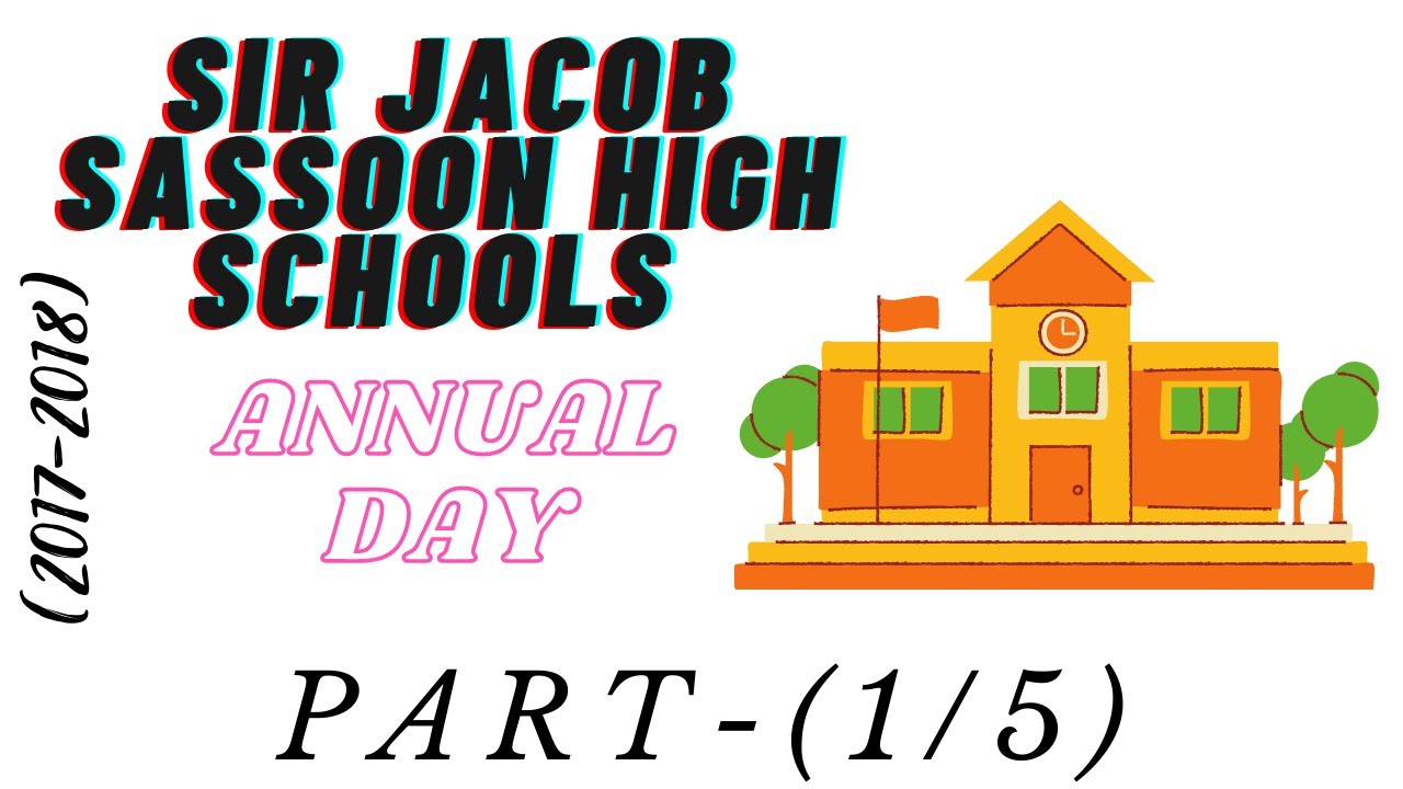 Annual Day 2017-2018 (Sir Jacob Sassoon High School) [Part1/5] - YouTube