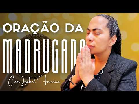 23/06/2026 - ORAÇÃO DA MADRUGADA COM ISABEL FERREIRA @IzabelFerreira