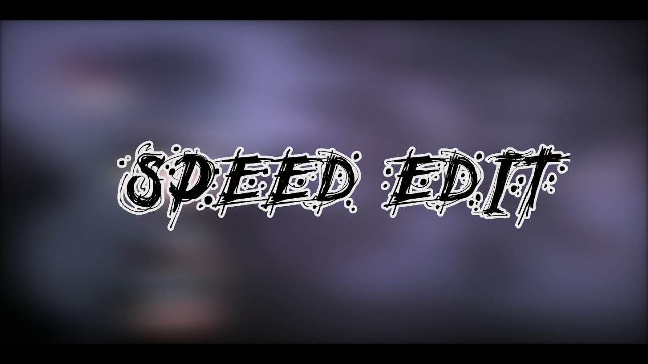 speed edit 💅 - YouTube