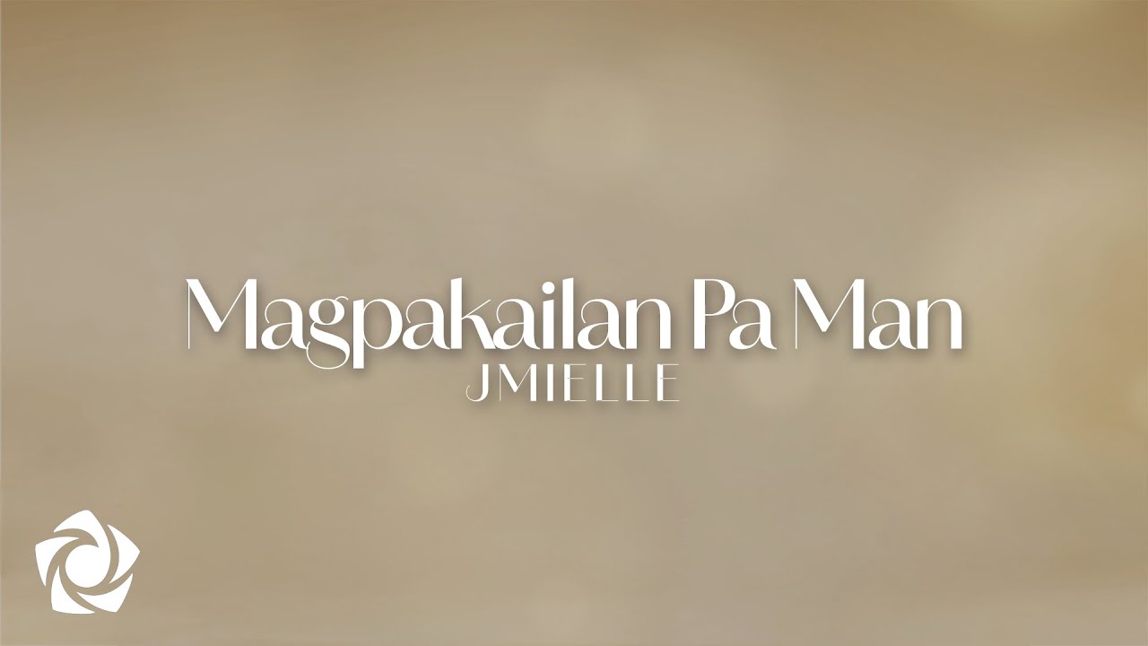 JM Dela Cerna, Marielle Montellano - 'Magpakailan Pa Man' Official ...