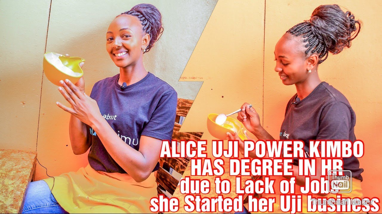 ALICE UJI POWER KIMBO HAS DEGREE IN HR due to Lack of Jobs she Started ...
