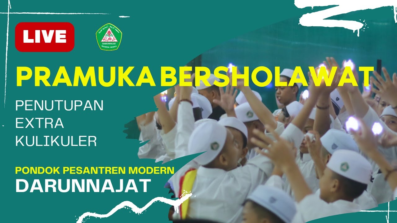 🔴 LIVE PRAMUKA BERSHOLAWAT DALAM RANGKA PENUTUPAN EXTRA PONDOK ...