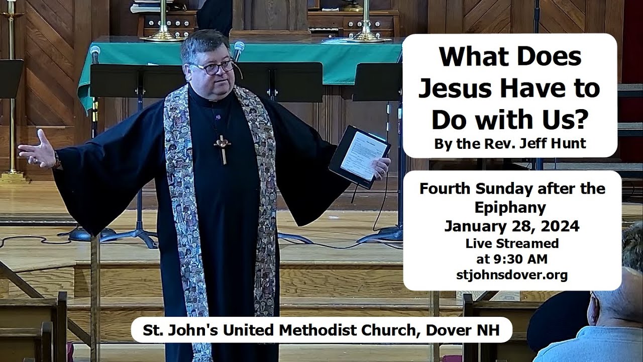 1/28/2024 "What Does Jesus Have to Do with Us?" by the Rev. Jeff Hunt ...