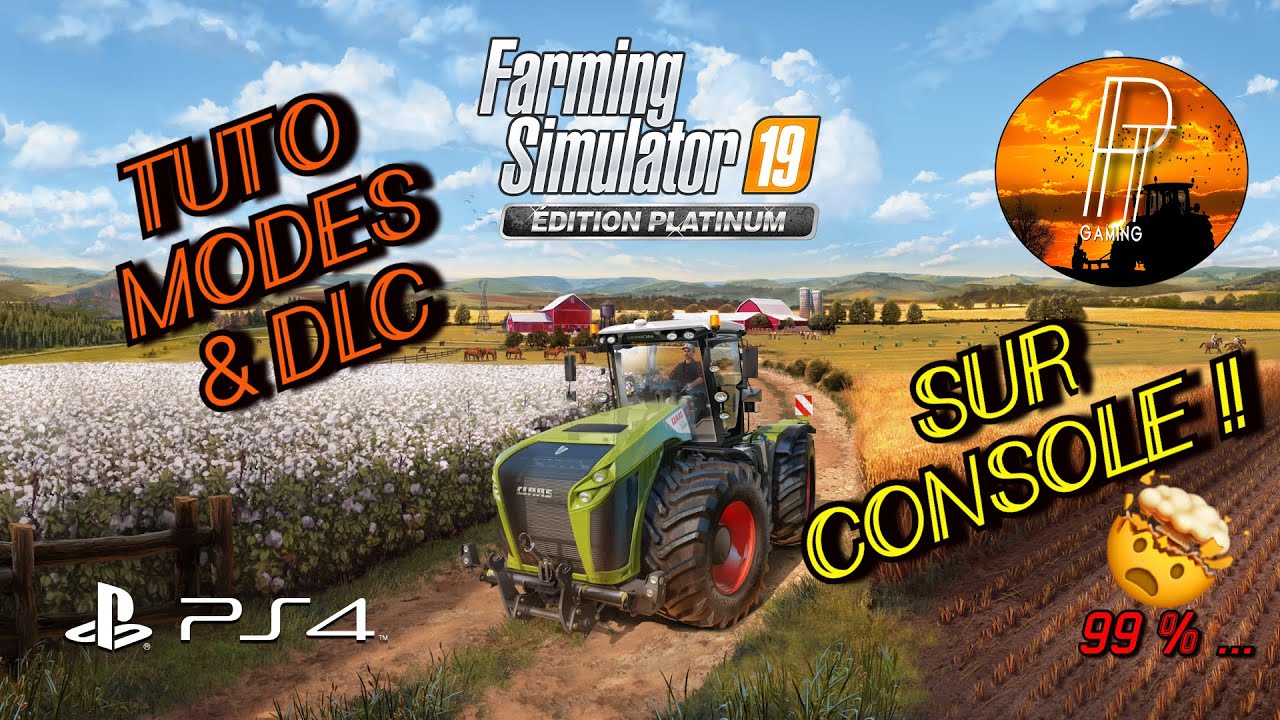 [TUTO FS 19] TOUT SAVOIR SUR LES MODES ET DLC SUR CONSOLE !! [Farming ...