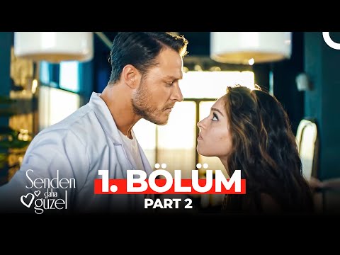 Senden Daha Güzel 1. Bölüm Part 2