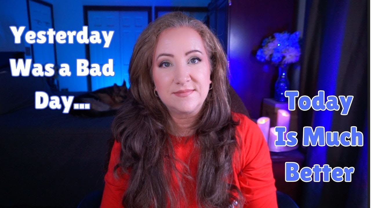 Yesterday Was A Bad Day...Today Is Much Better - YouTube
