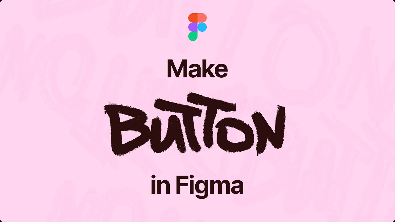 Figma Tutorial: Build Your First Button Step by Step - YouTube