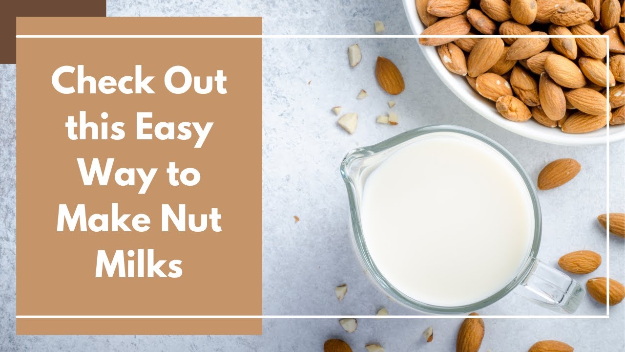 Why try Nut Milk? - YouTube