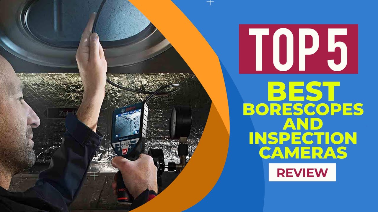 Top 5 Best Borescopes And Inspection Cameras in 2025 | Reviews | Best ...