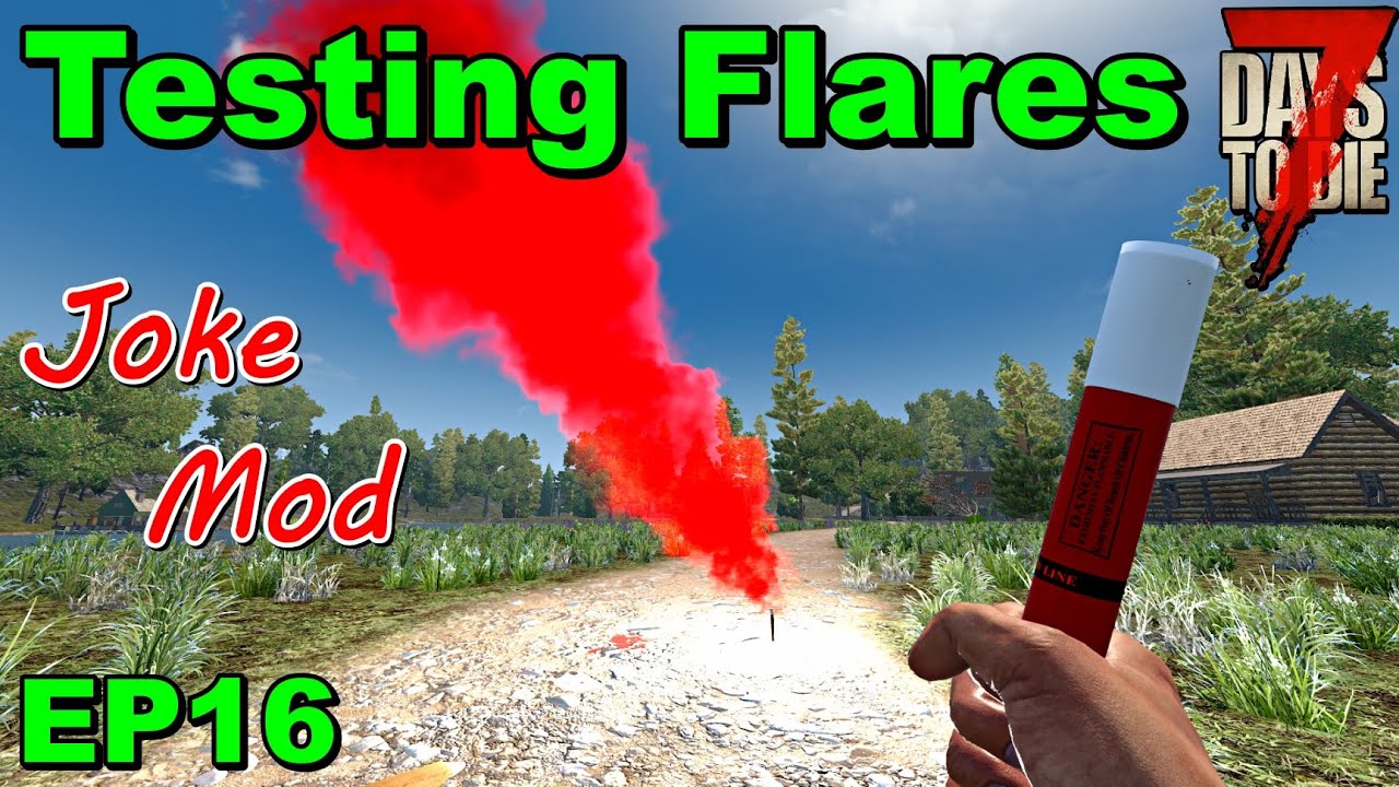 How to use Flares in Joke Mod 7 Days to Die EP16 - YouTube
