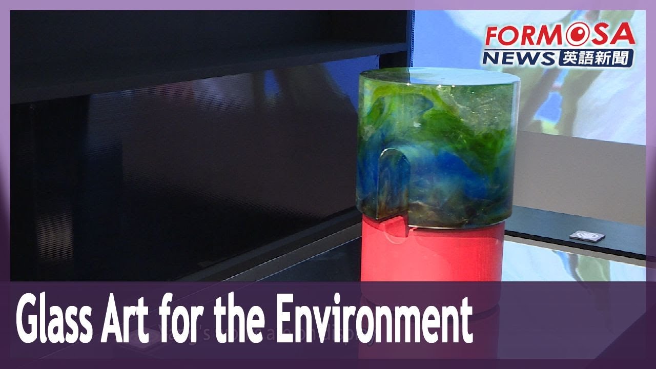 Glass art show in Taipei focuses on environmental protection｜Taiwan ...