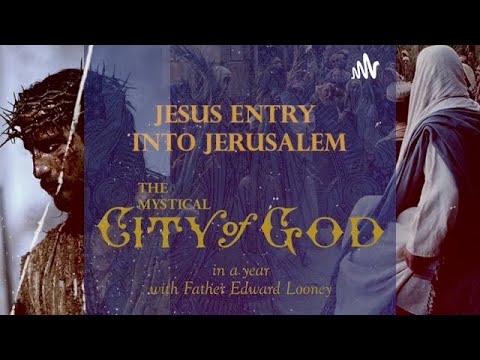 Mystical City of God: Jesus Entry Into Jerusalem - YouTube