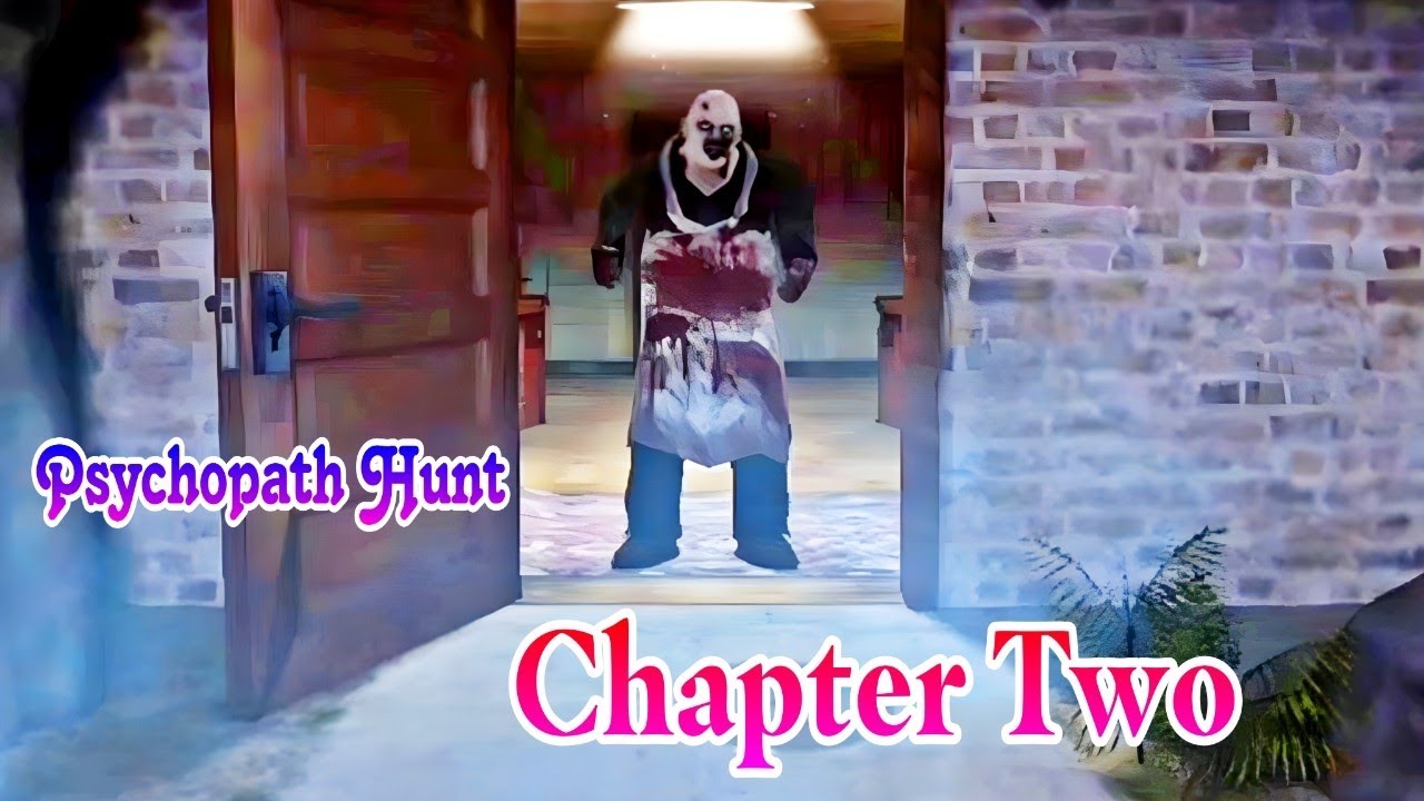 Psychopath Hunt Chapter Two full Gameplay - YouTube
