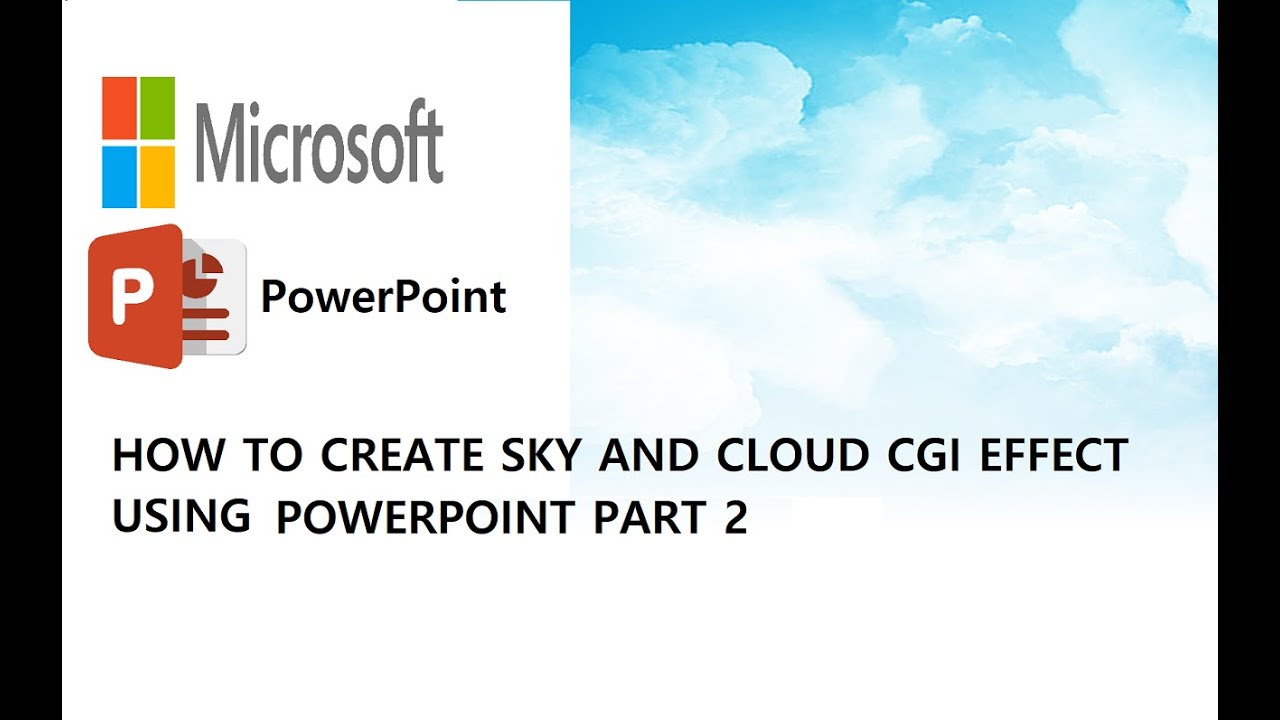 HOW TO CREATE SKY AND CLOUD CGI EFFECT USING POWERPOINT PART 2 - YouTube