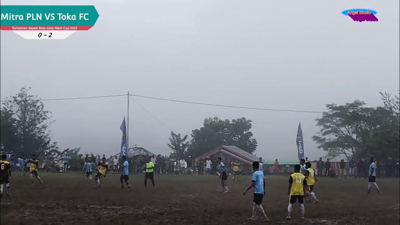 Turnamen Sepak Bola Golo Meni Cup 2023 antara Mitra PLN Fc VS TOKA FC - YouTube