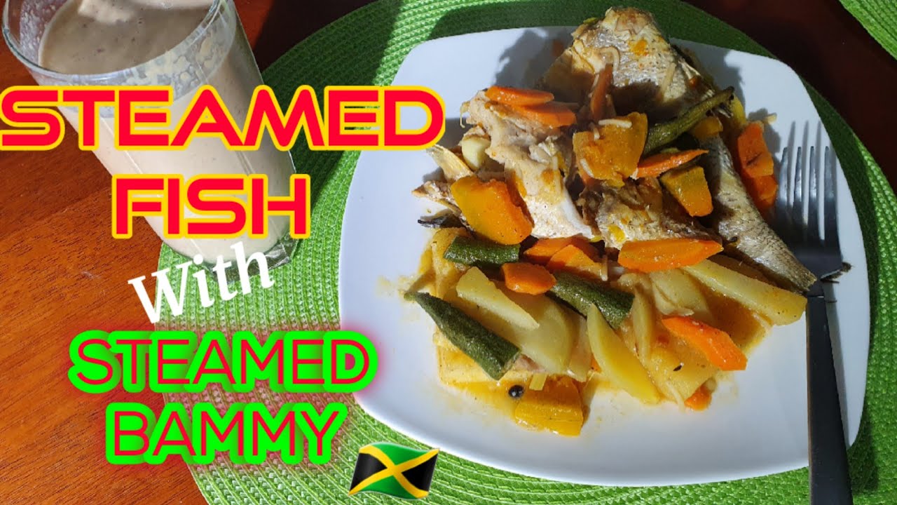 How To Cook Steamed Fish With Steamed Bammy || One Pot Meal 😋 - YouTube