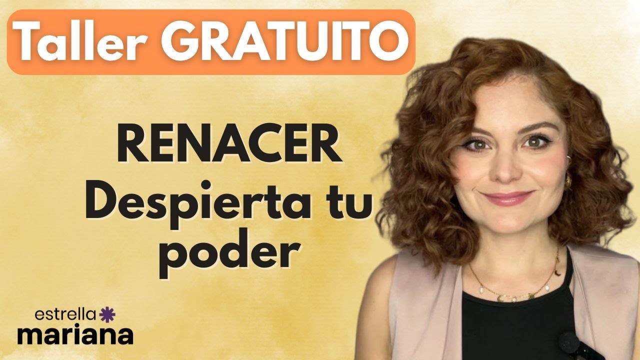 Taller gratuito - Renacer (Despierta tu poder) - YouTube