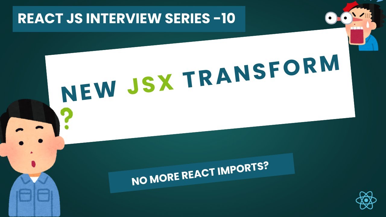 New JSX Transform: The Game Changer in React! | React Interview Series - YouTube