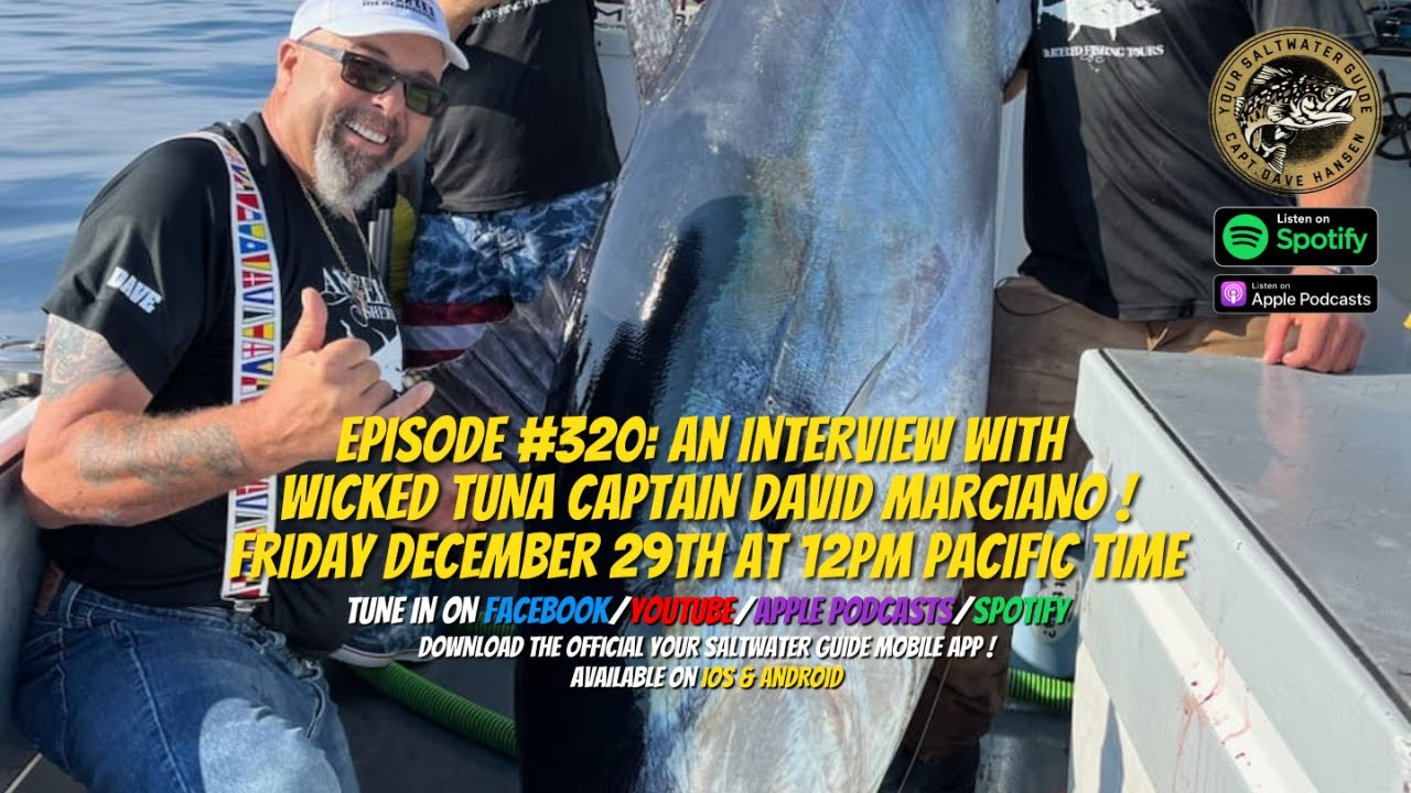 Episode #320: An Interview with Wicked Tuna Captain David Marciano ...