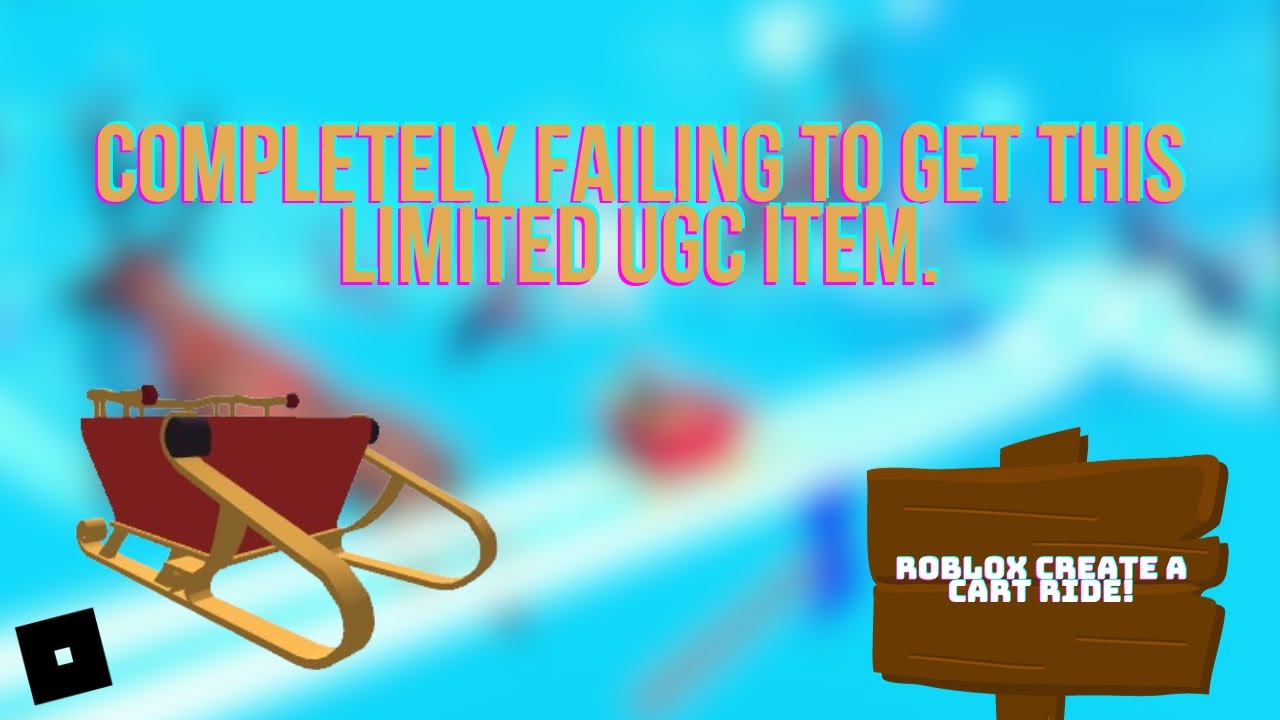 Failing Badly To Get This Limited UGC Item (Roblox Create a Cart Ride ...