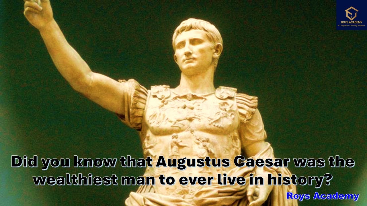 Did you Know Augustus Caesar was the wealthiest man to ever live in ...