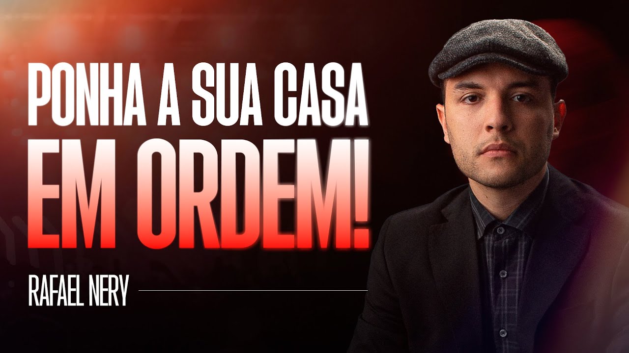 RAFAEL NERY - Ponha sua casa em ordem! Deus ama a família - YouTube