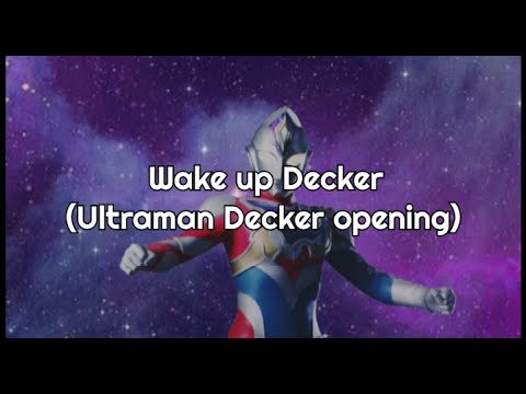 Wake up Decker (Ultraman Decker opening song) - YouTube