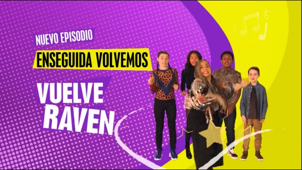 Disney Channel España - Enseguida Volvemos Vuelve Raven (Nuevos ...