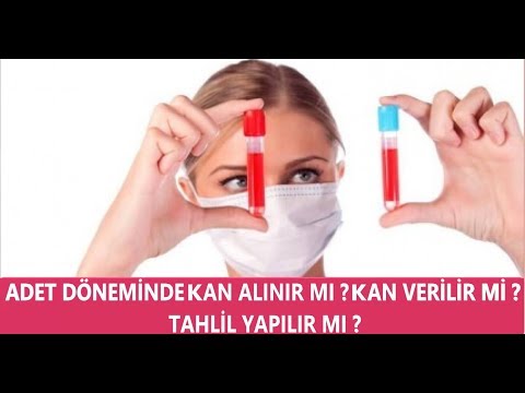 ADET DÖNEMİNDE KAN ALINIR MI ? KAN VERİLİR Mİ ? KAN TAHLİLİ YAPILIR MI ?