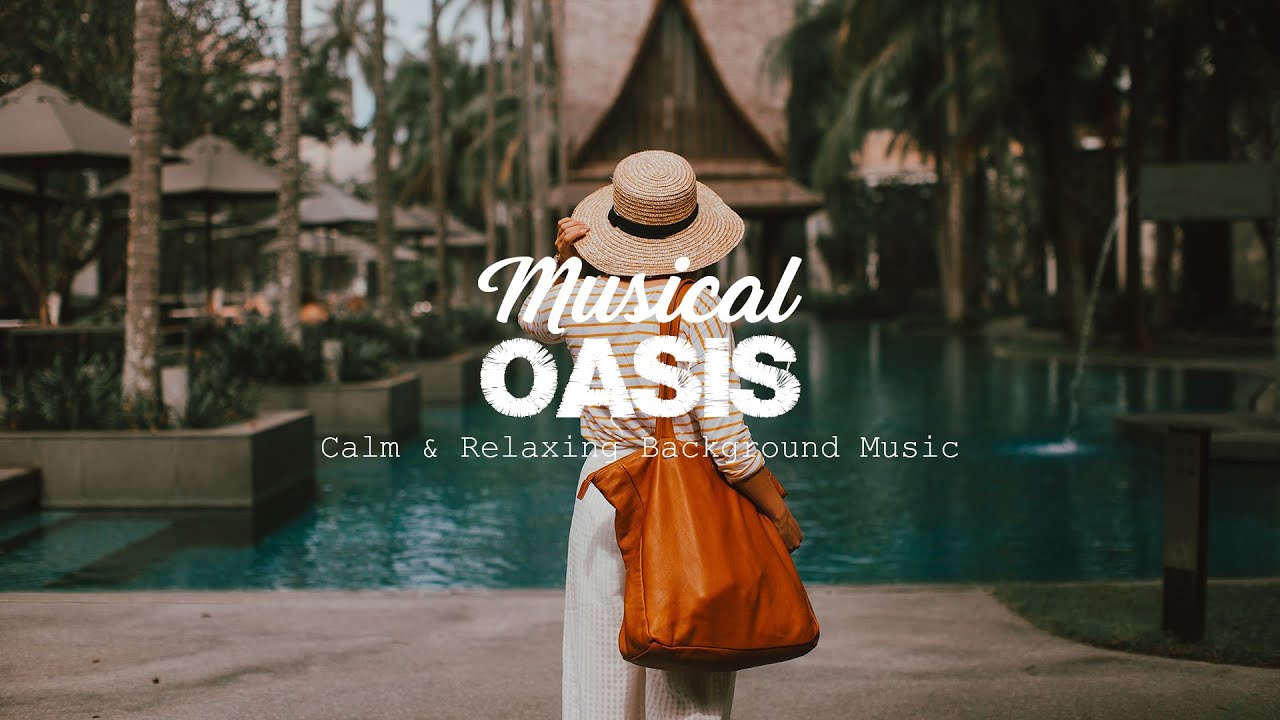 Musical Oasis: Calm & Relaxing Background Music | Work, Study, Chill ...