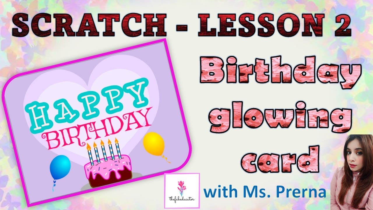 Scratch Lesson 2 Birthday Glowing Card - YouTube