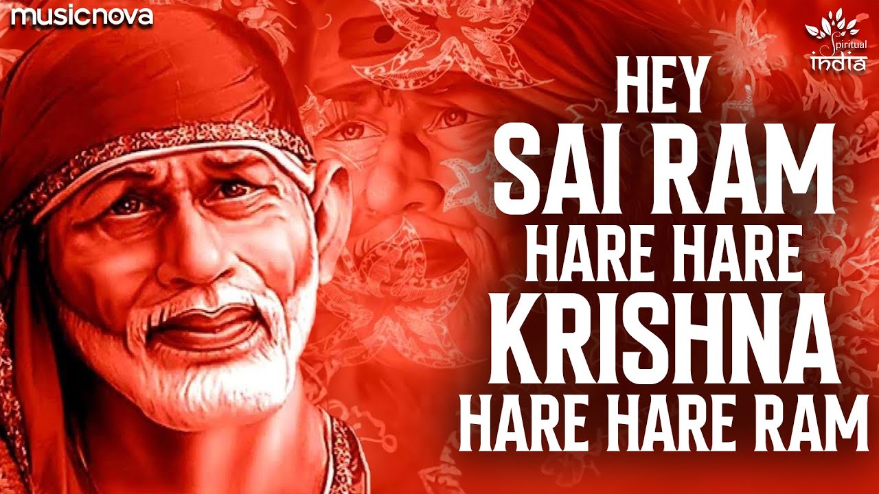 Hey Sai Ram Hey Sai Ram Hare Hare Krishna Radhe Radhe Shyam - Sai Baba ...