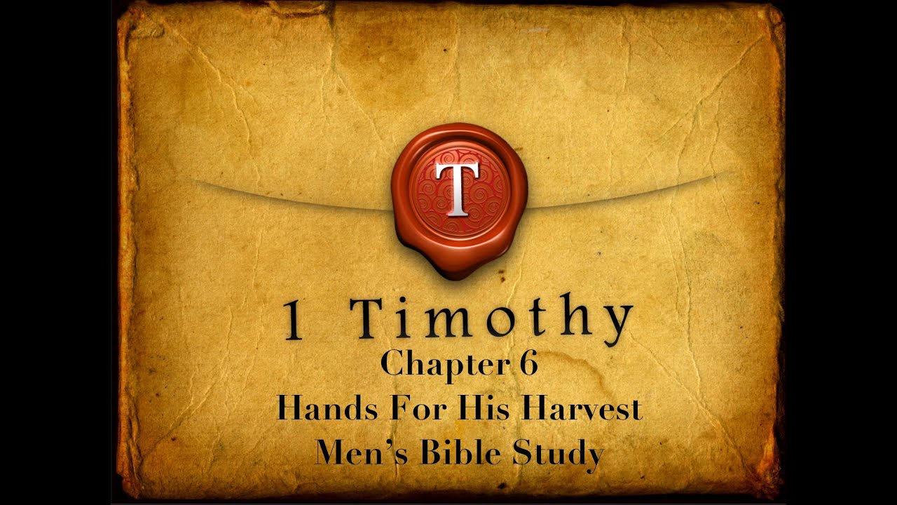 1 Timothy Chapter 6 Hands For His Harvest Bible study - YouTube