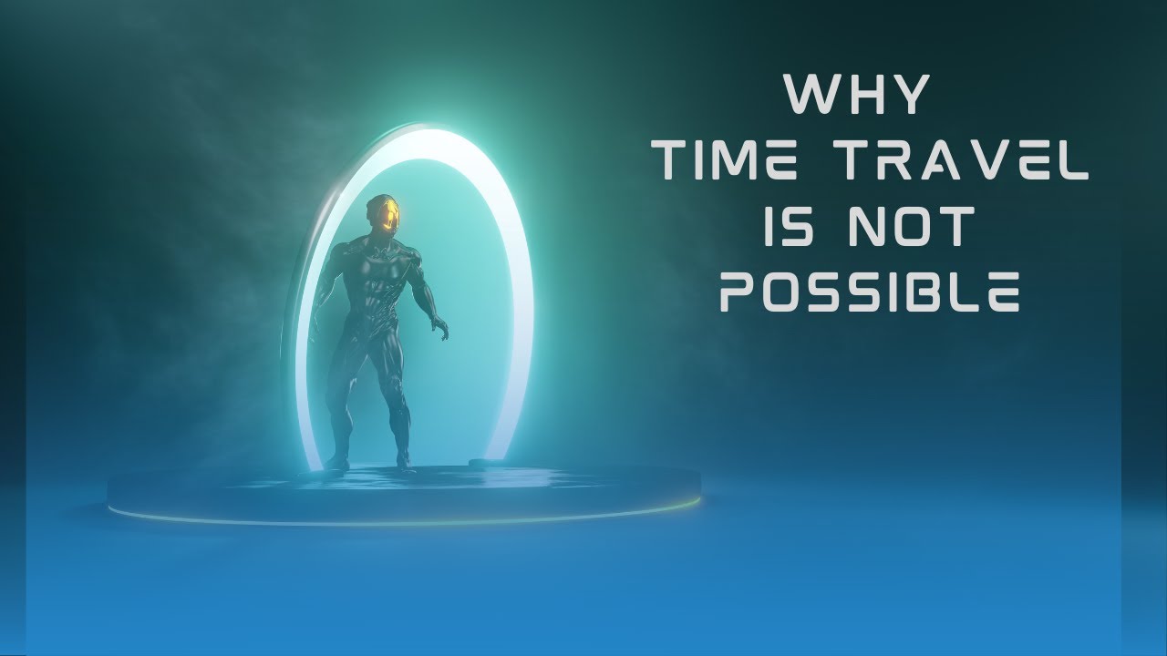 Why time travel is not possible - YouTube