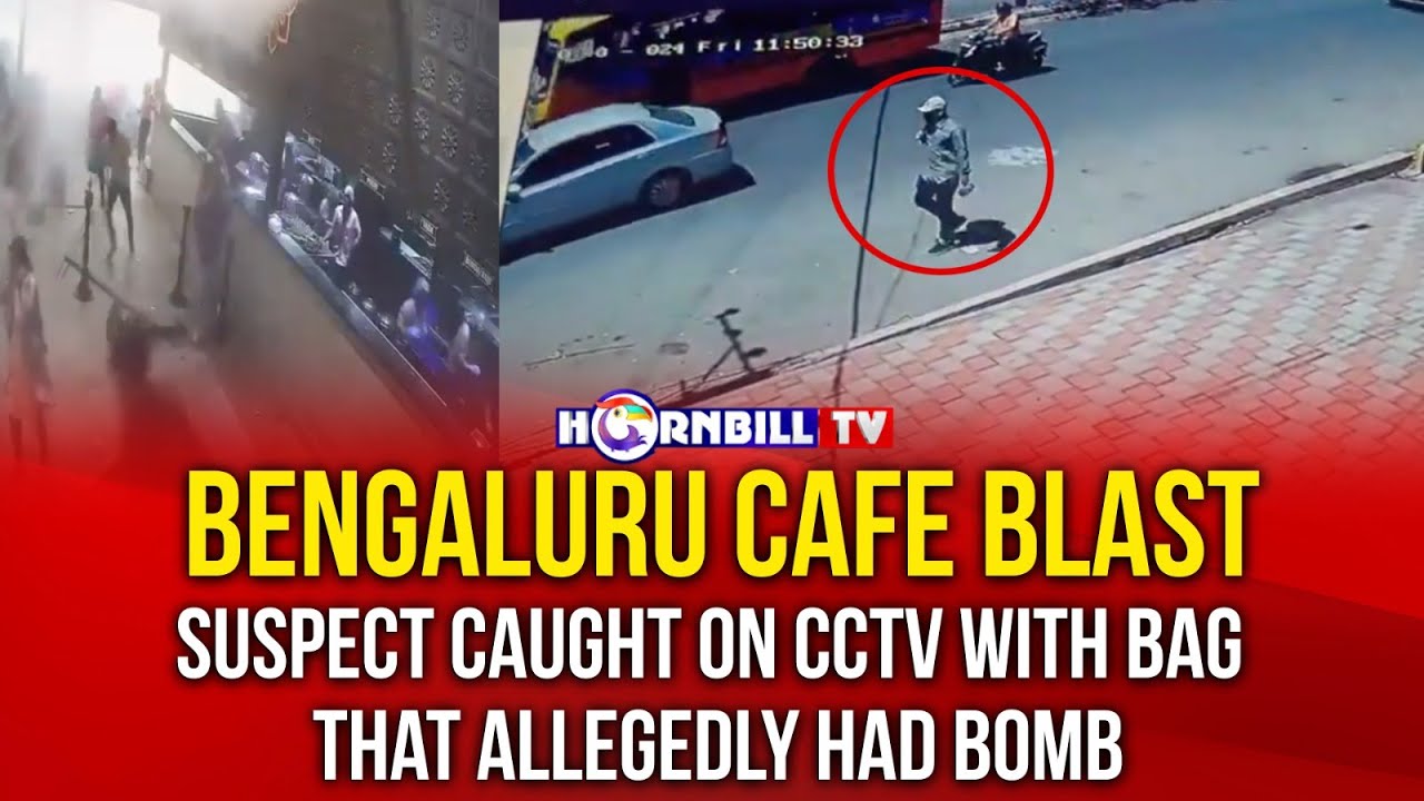 BENGALURU CAFE BLAST: SUSPECT CAUGHT ON CCTV WITH BAG THAT ALLEGEDLY ...