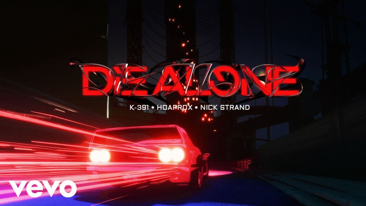 K-391, Hoaprox, Nick Strand - Die Alone (Visualizer) - YouTube