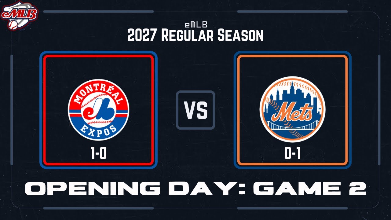 2027 eMLB Opening Day! • Game 2 • Montreal Expos (1-0) vs New York Mets ...