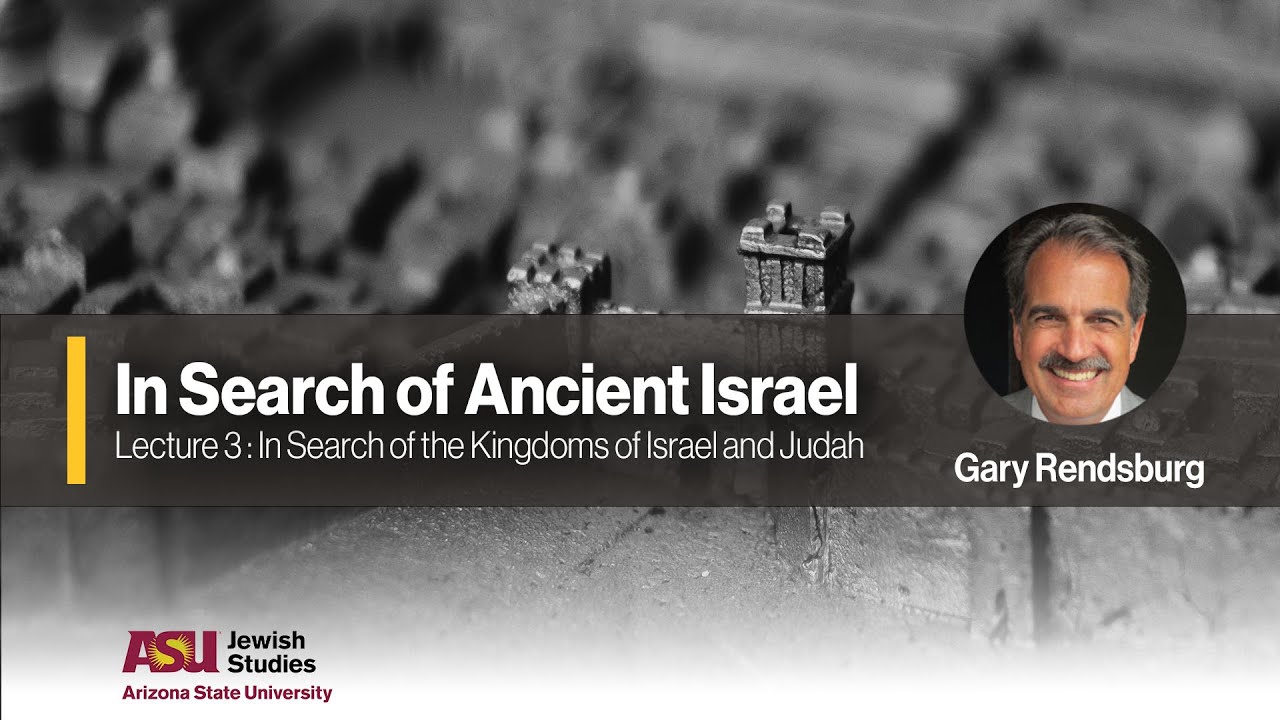 3. In Search of the Kingdoms of Israel and Judah - Lecture Series: In ...