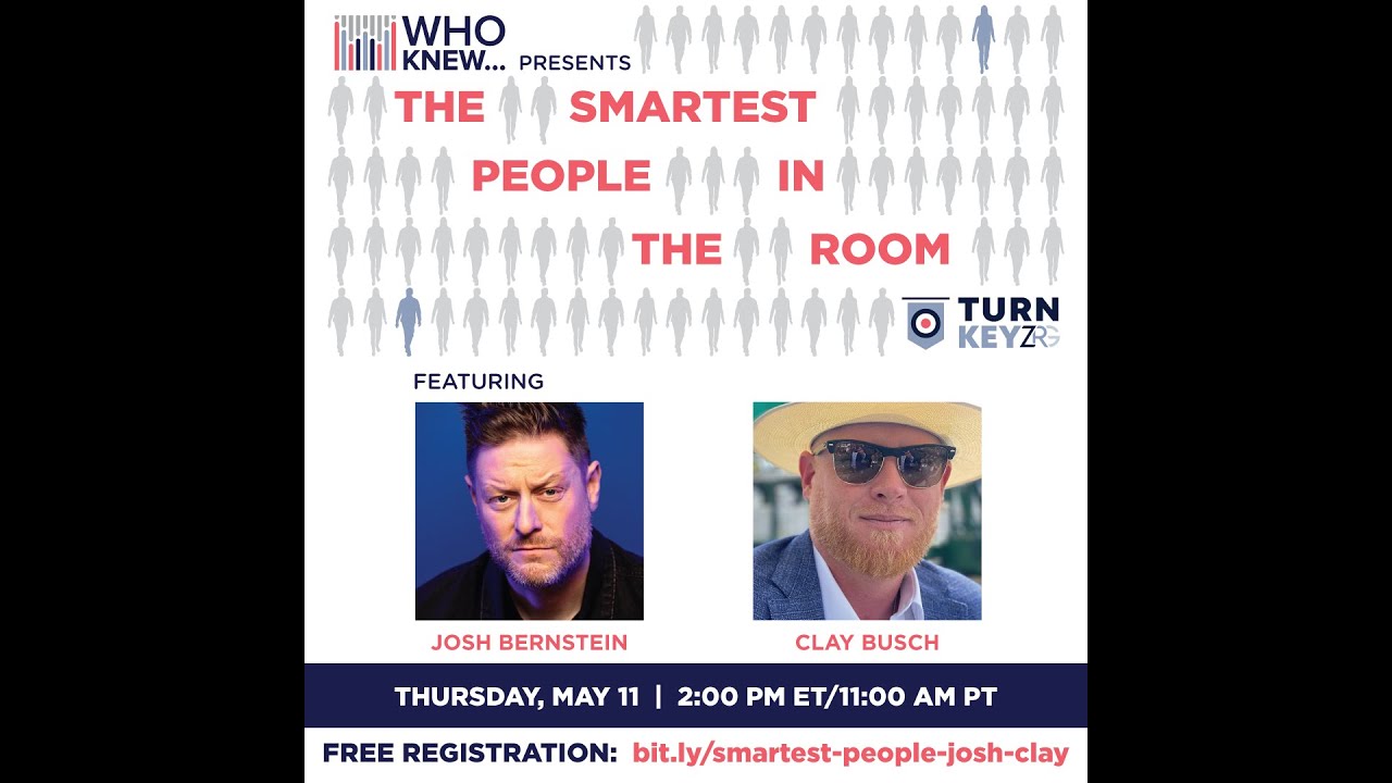 WHO KNEW The Smartest People In The Room - Josh Bernstein and Clay ...