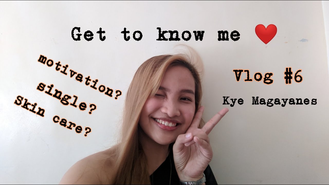 VLOG #6 | Get to know me | Kye Magayanes - YouTube