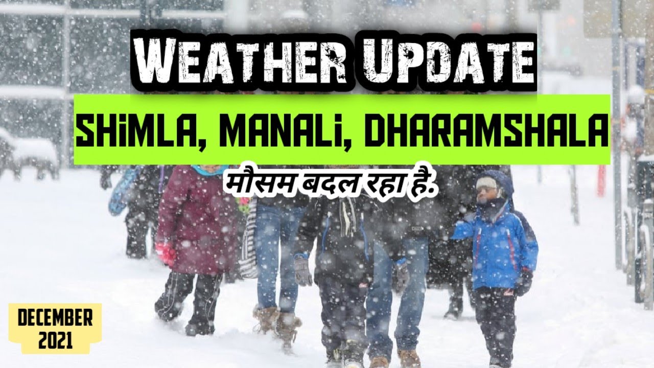 Weather in Shimla Manali Dharamshala in December/best month for ...
