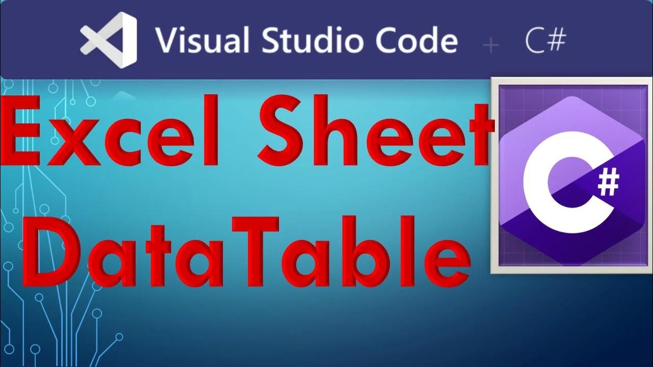 How To Read Sheet Of Excel File Into Datatable In C Winforms Youtube