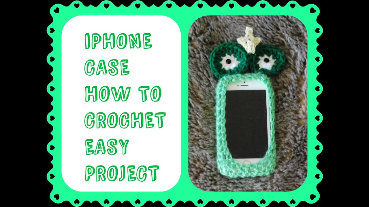 iPHONE CASE FROG How to Crochet Cell Phone Case - YouTube