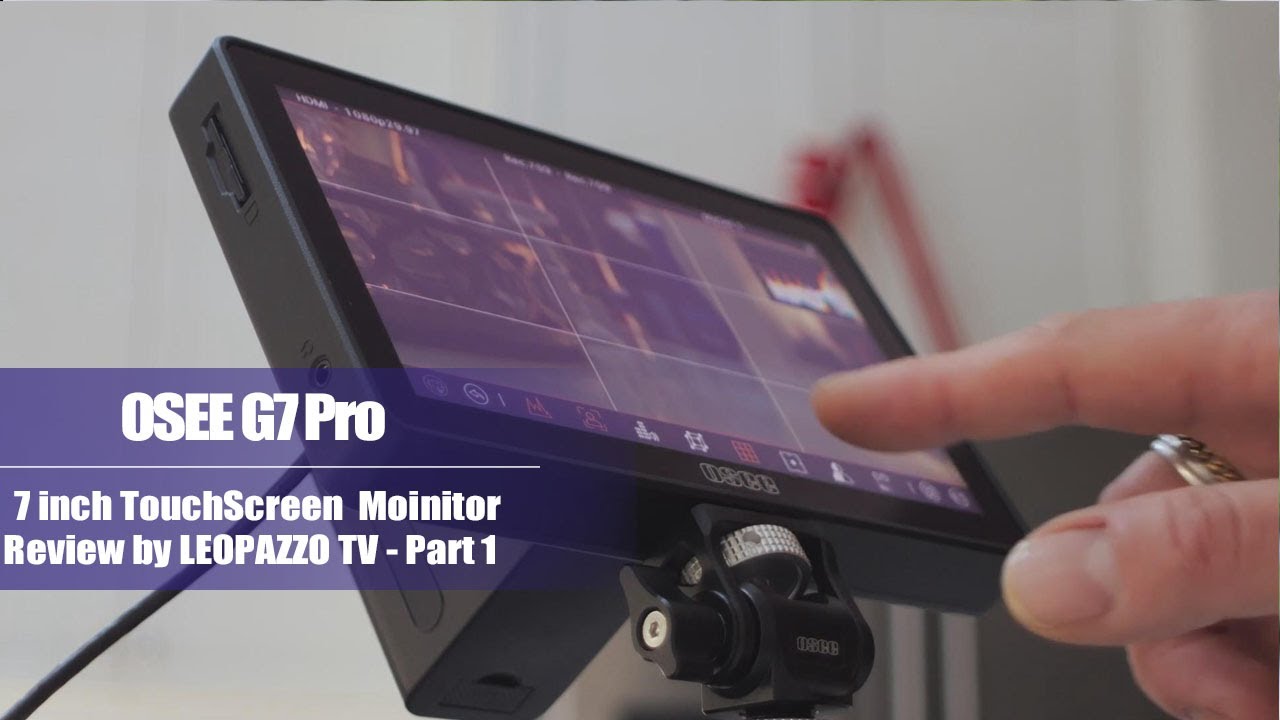 Osee G7 Pro 7 Inch Camera Control Touchscreen Field Monitor Review by ...