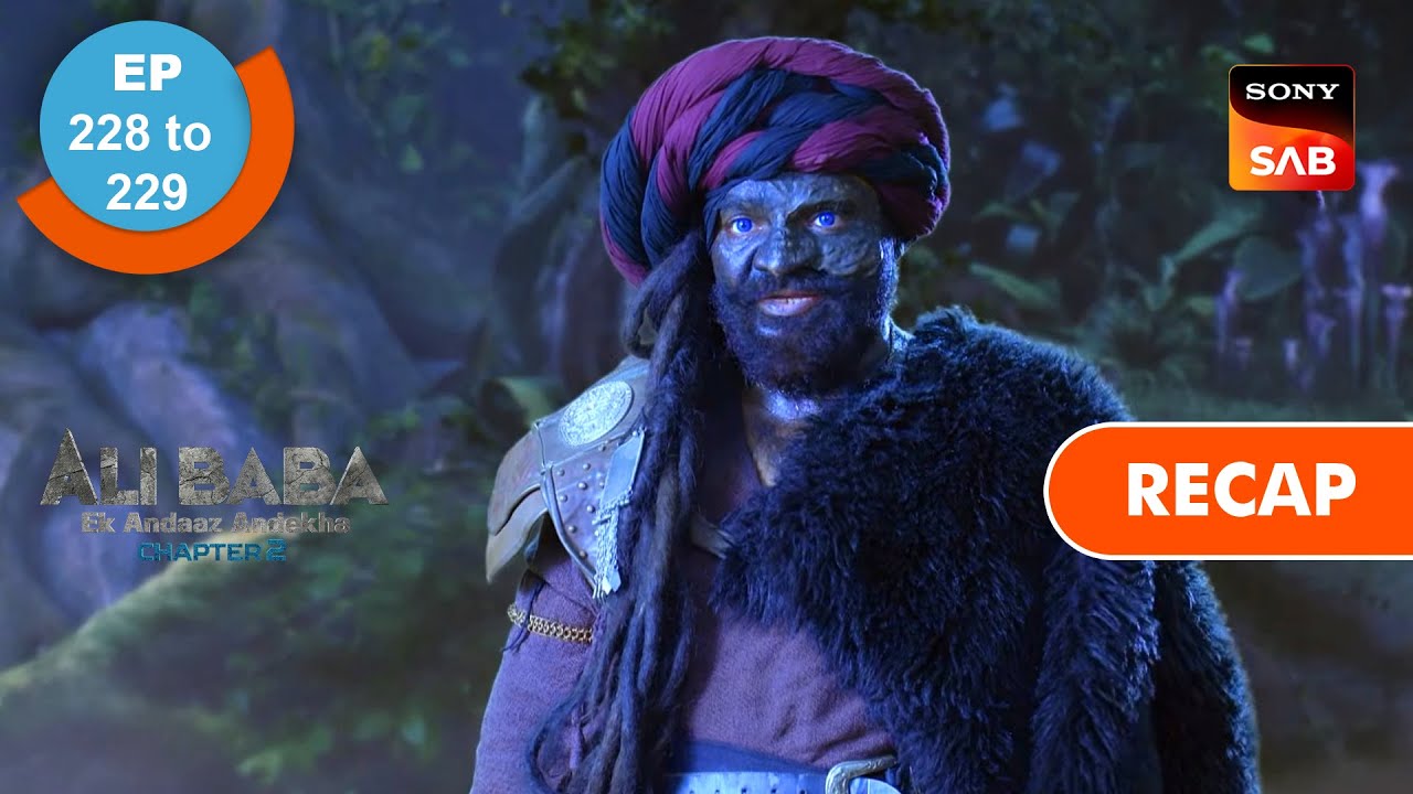 Ali Baba - Ek Andaaz Andekha - Chapter 2 - Ep 228 & Ep 229 - RECAP ...